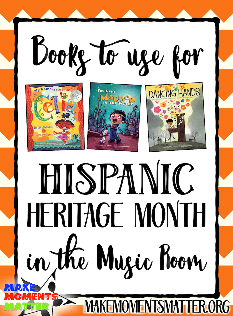 Hispanic Heritage Month Books For The Music Room Make Moments Matter hispanic-heritage-month-books-for-the-music-room-make-moments-matter